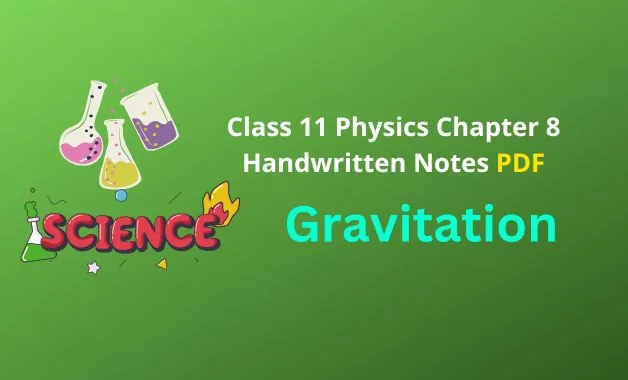 NCERT Class 11 Physics Chapter 8 Gravitation Notes PDF (Handwritten ... NCERT Class 11 Physics Chapter 8 Gravitation Notes PDF (Handwritten ...
