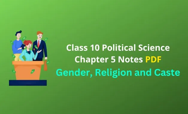 Class 10 Political Science (Civics) Gender, Religion and Caste Notes ...